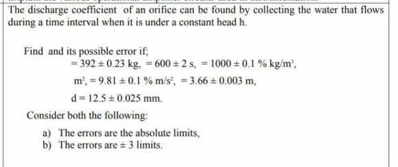 Solved The discharge coefficient of an orifice can be found | Chegg.com