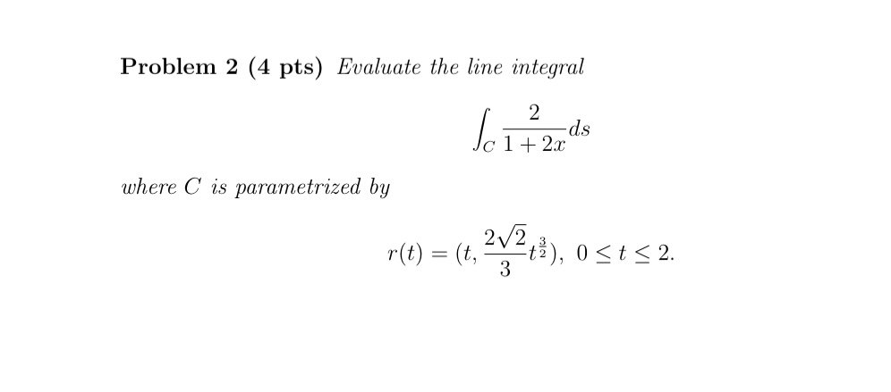 Problem 2 (4 ﻿pts) ﻿Evaluate the line | Chegg.com