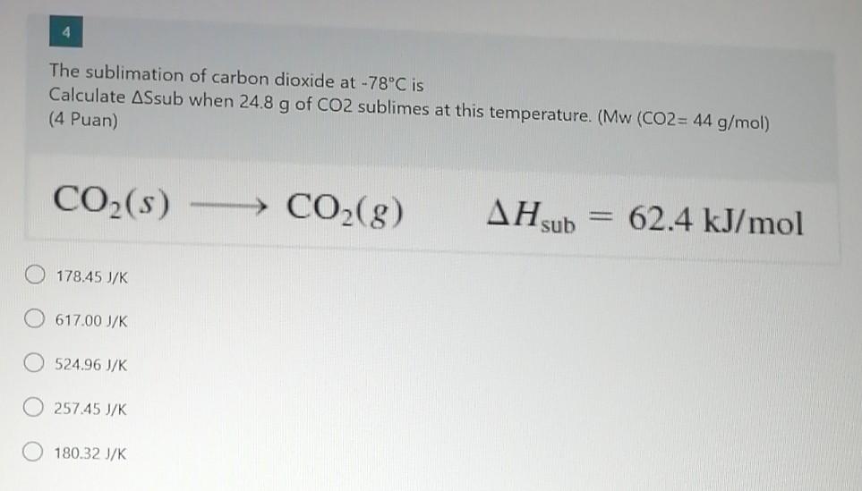 Solved 4 The sublimation of carbon dioxide at -78°C is | Chegg.com
