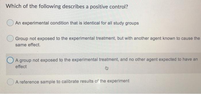 Solved Which of the following describes a positive control? | Chegg.com