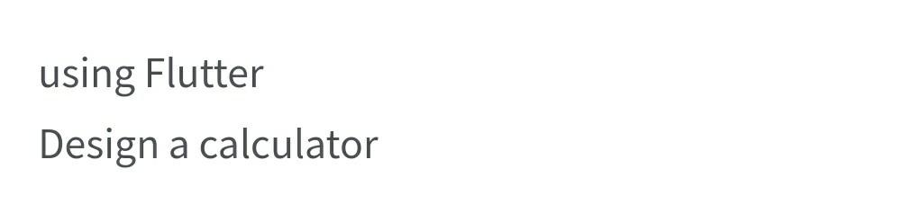 Solved using Flutter Design a calculator | Chegg.com