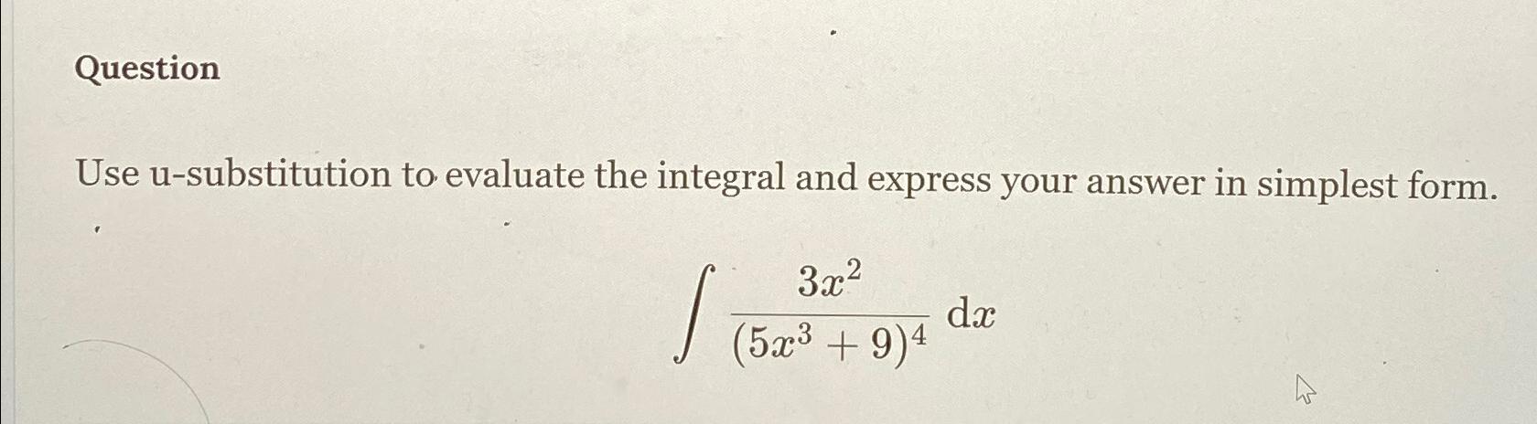 Solved QuestionUse u-substitution to evaluate the integral | Chegg.com
