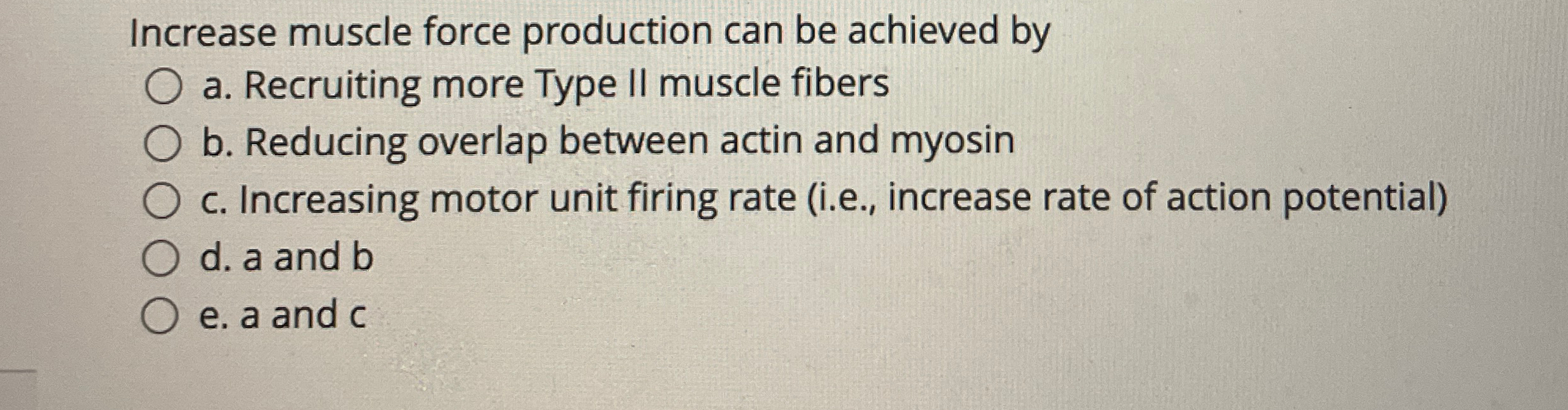 Solved Increase muscle force production can be achieved bya. | Chegg.com