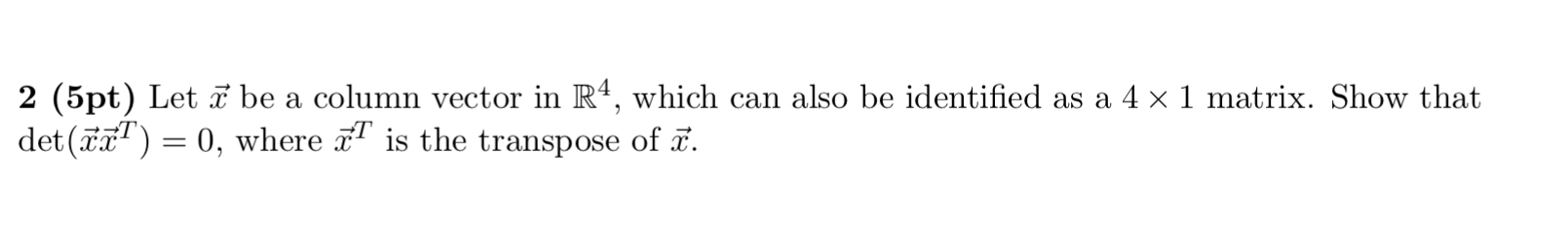 2 (5pt) ﻿Let vec(x) ﻿be a column vector in R4, ﻿which | Chegg.com