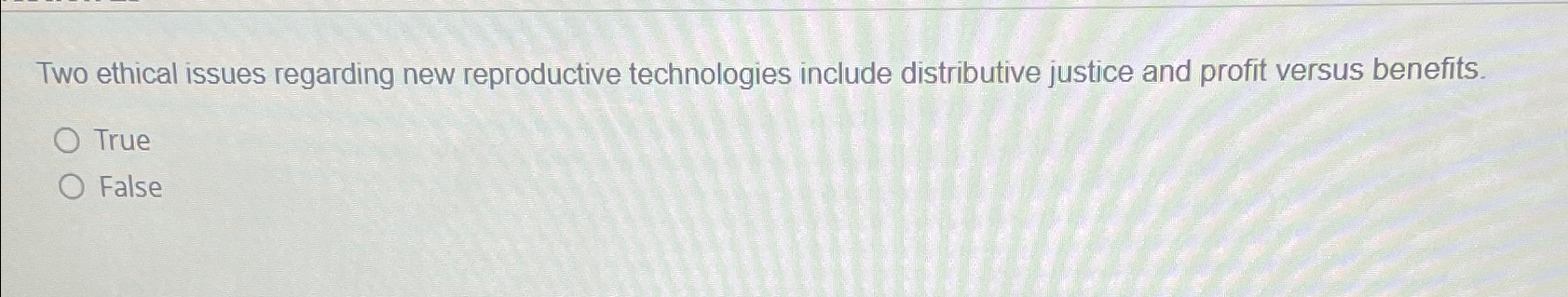 Solved Two ethical issues regarding new reproductive | Chegg.com