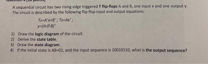 Solved A sequential circuit has two rising edge triggered T | Chegg.com
