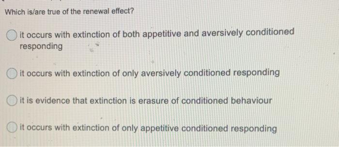 Solved Which is/are true of the renewal effect? it occurs | Chegg.com
