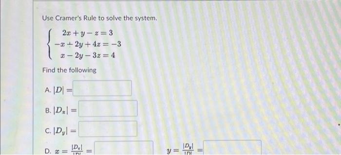 Solved Use Cramer's Rule to solve the system. 2x+y z=3 -x+2y | Chegg.com