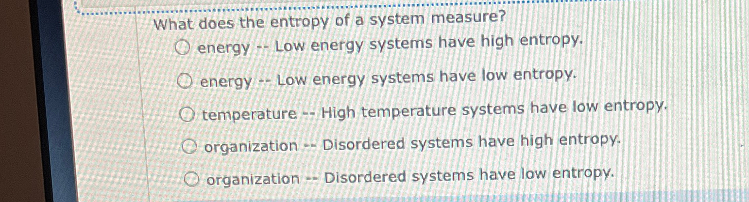 Solved What does the entropy of a system measure? ﻿energy | Chegg.com