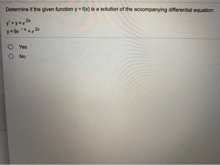 Solved Determine if the given function y=f(x) is a solution | Chegg.com