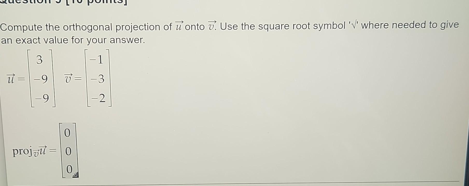 Solved Compute the orthogonal projection of u onto v. Use | Chegg.com
