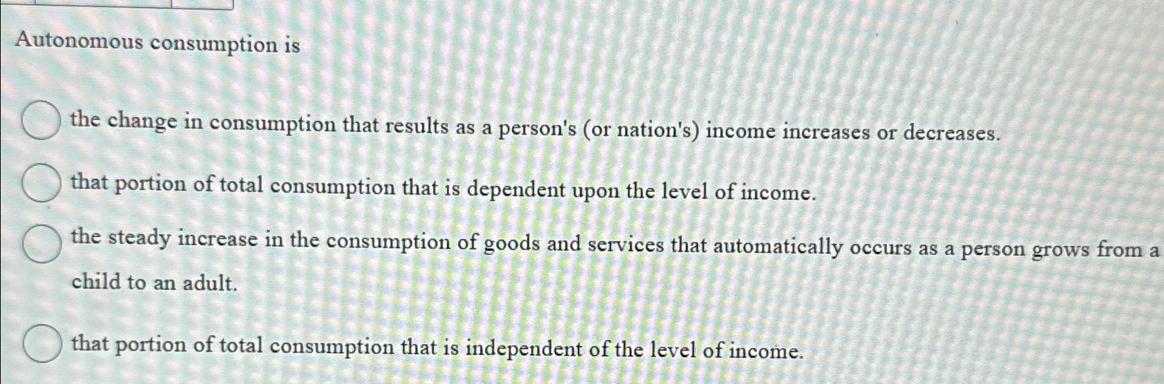 Solved Autonomous consumption isthe change in consumption | Chegg.com