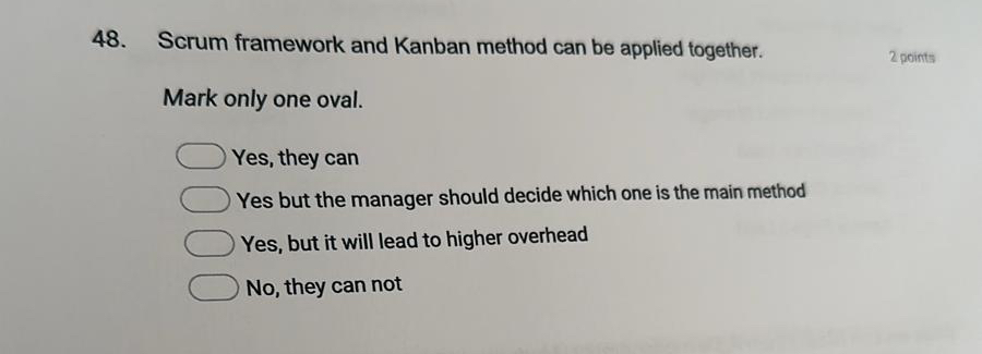 Solved Scrum framework and Kanban method can be applied | Chegg.com