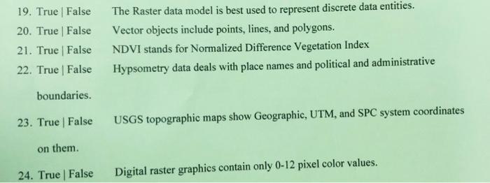 Solved 19. True | False The Raster data model is best used | Chegg.com