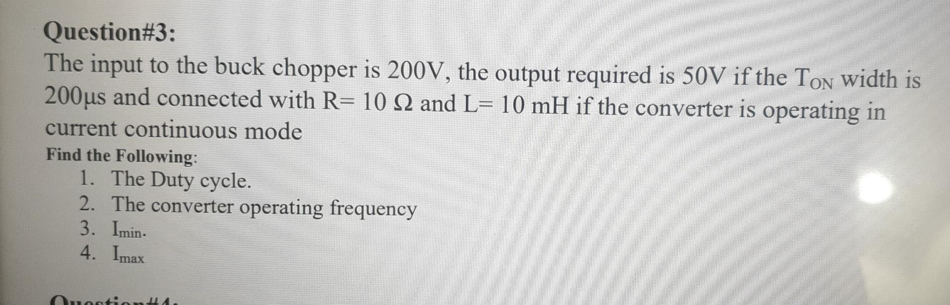 Solved Question#3: The input to the buck chopper is 200V, | Chegg.com