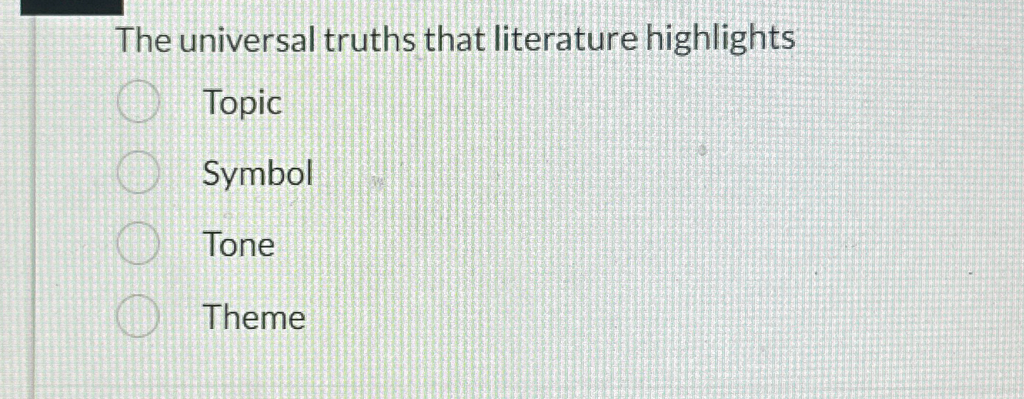 Solved The universal truths that literature | Chegg.com