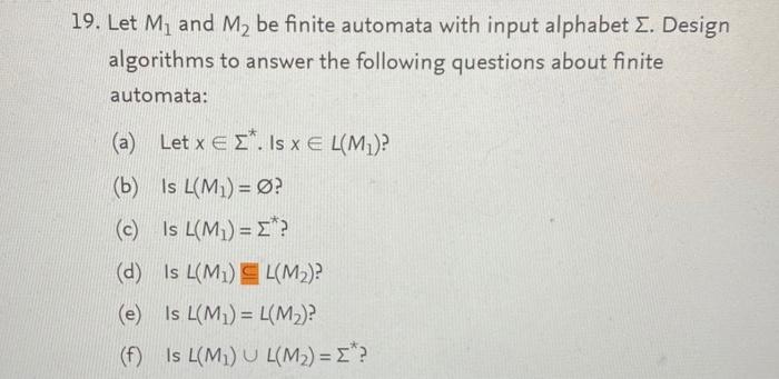 Solved 19. Let M₁ and M₂ be finite automata with input | Chegg.com