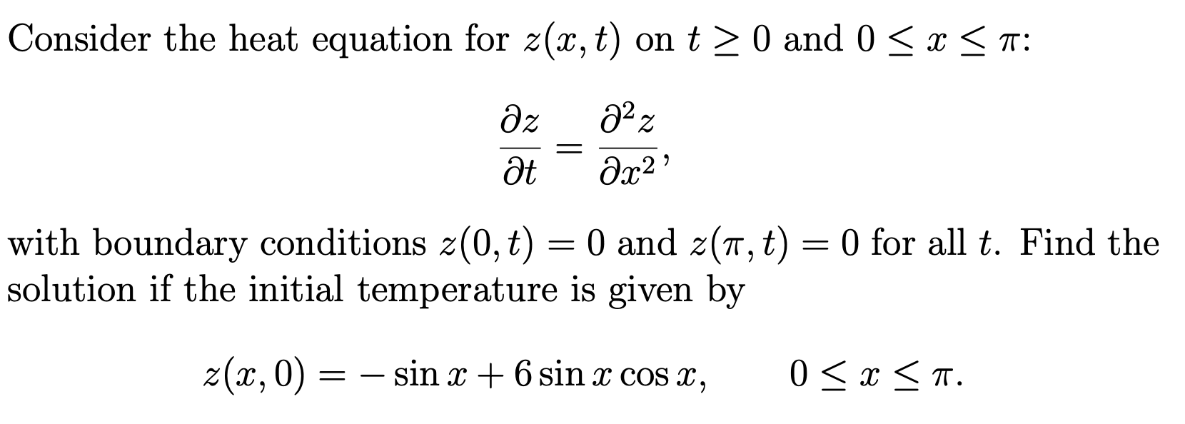 Solved with boundary conditions z(0,t)=0 ﻿and z(π,t)=0 ﻿for | Chegg.com