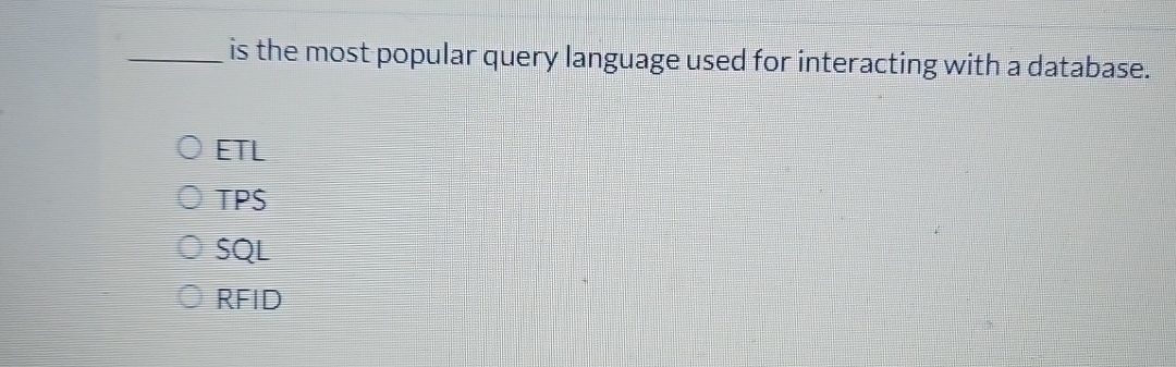 Solved is the most popular query language used for | Chegg.com