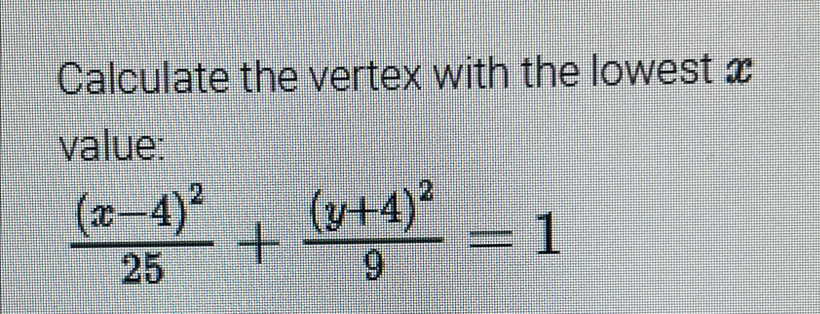 Solved Calculate the vertex with the lowest x | Chegg.com