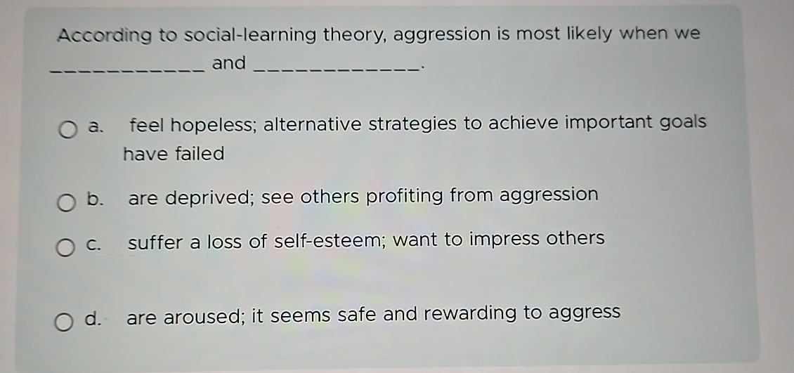 Solved According to social-learning theory, aggression is | Chegg.com