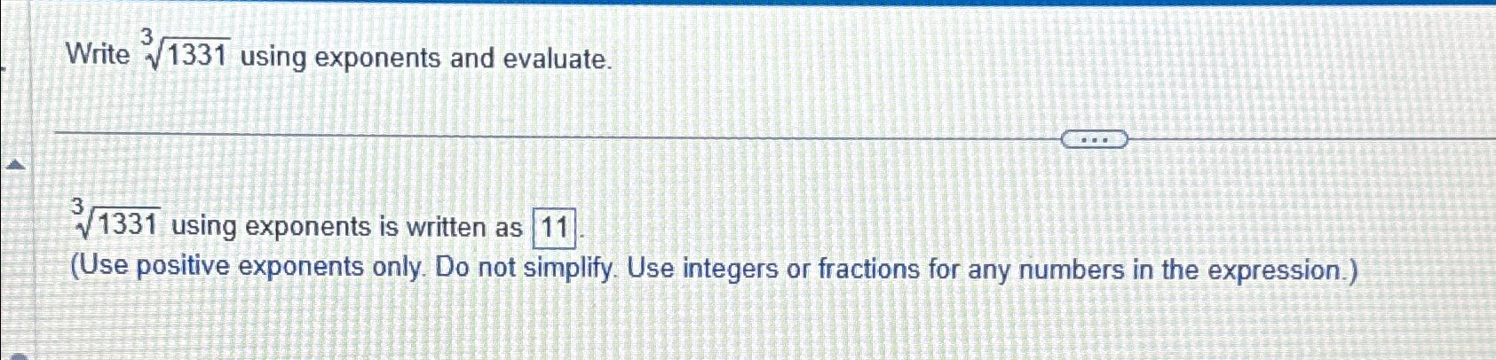 Solved Write 13313 ﻿using exponents and evaluate.13313 | Chegg.com