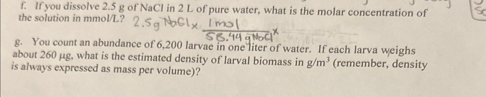 Solved f. ﻿If you dissolve 2.5g ﻿of NaCl in 2L ﻿of pure | Chegg.com
