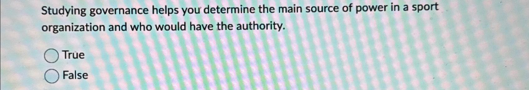Solved Studying governance helps you determine the main | Chegg.com