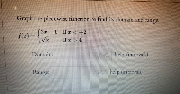 Solved Graph the piecewise function to find its domain and | Chegg.com