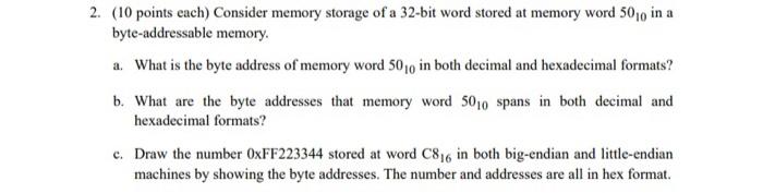Solved 2. ( 10 points each) Consider memory storage of a 32 | Chegg.com
