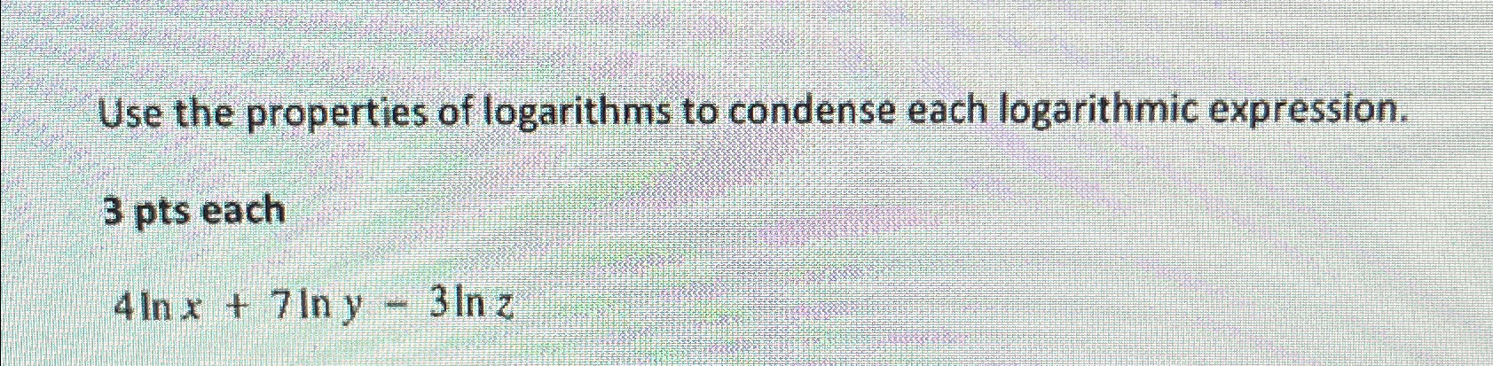Solved Use the properties of logarithms to condense each | Chegg.com