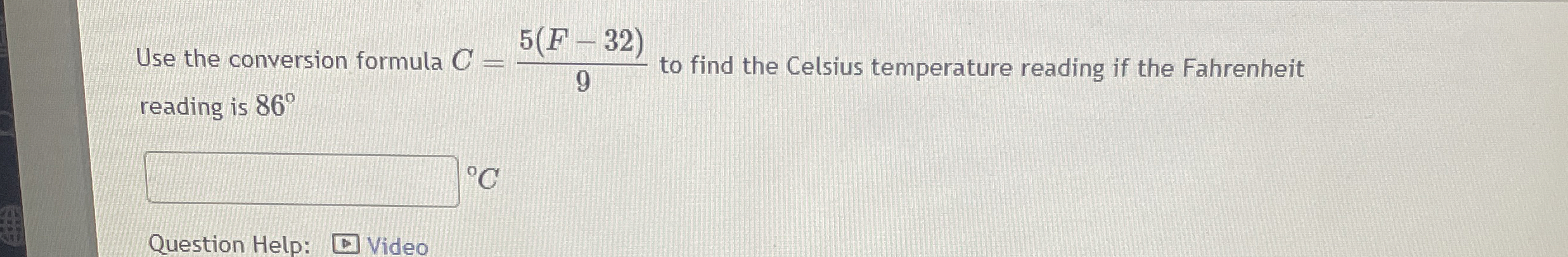 Solved Use the conversion formula C=5(F-32)9 ﻿to find the | Chegg.com