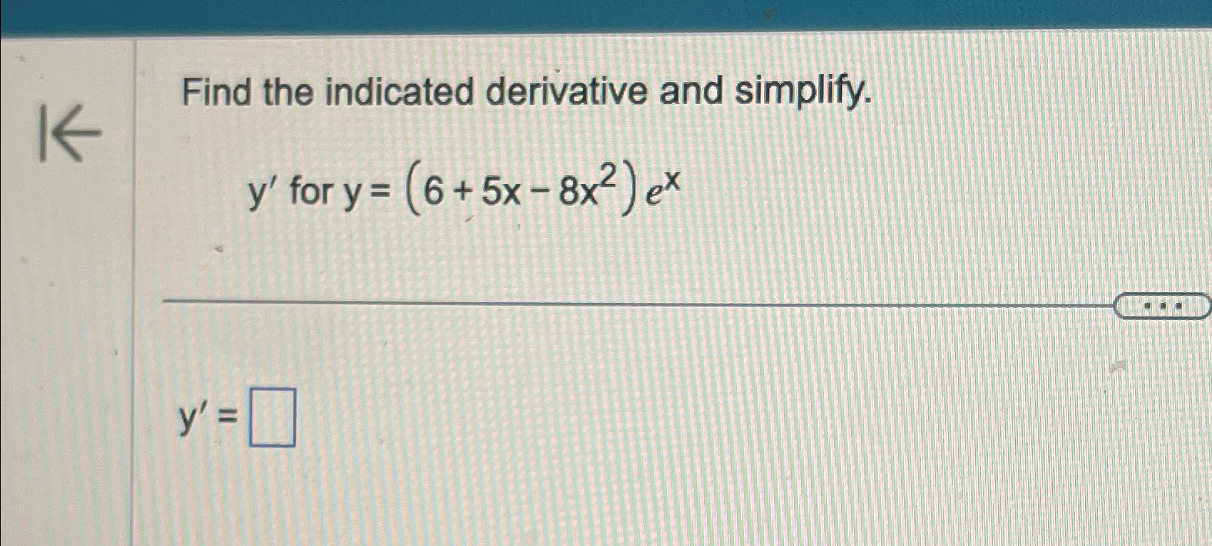 Solved Find the indicated derivative and simplify.y' ﻿for | Chegg.com