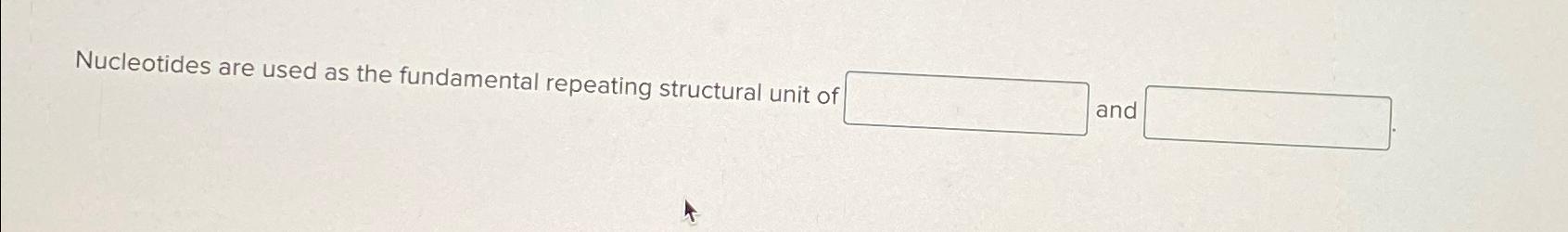 Solved Nucleotides are used as the fundamental repeating | Chegg.com