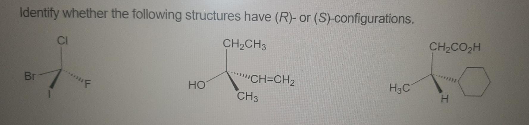 Solved Identify whether the following structures have (R)- | Chegg.com