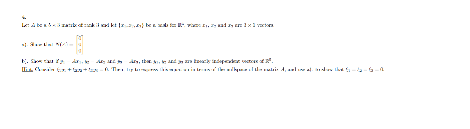 Solved 4 .Let A be a 5×3 ﻿matrix of ﻿rank 3 ﻿and let | Chegg.com