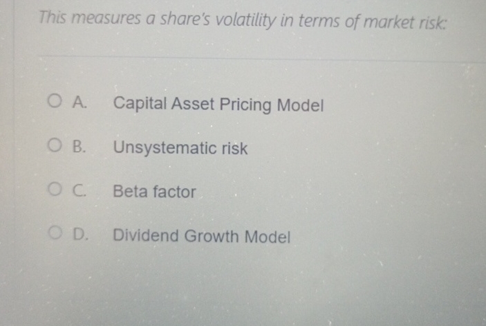 Solved This measures a share's volatility in terms of market | Chegg.com