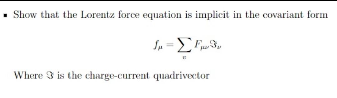 Solved Show that the Lorentz force equation is implicit in | Chegg.com