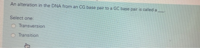 Solved An alteration in the DNA from an CG base pair to a GC | Chegg.com