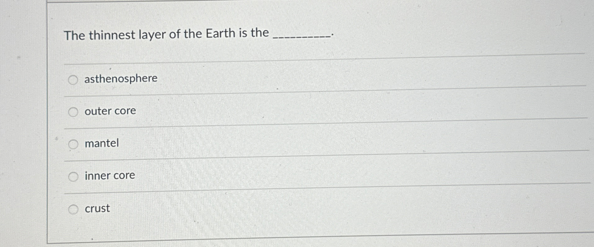 Solved The thinnest layer of the Earth is | Chegg.com