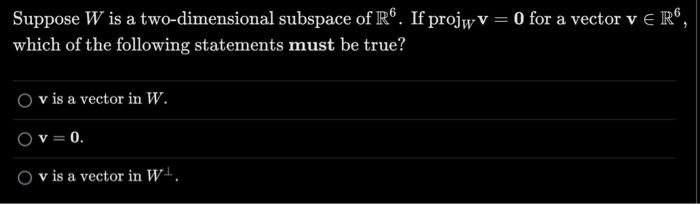 Solved Suppose W is a two-dimensional subspace of R6. If | Chegg.com