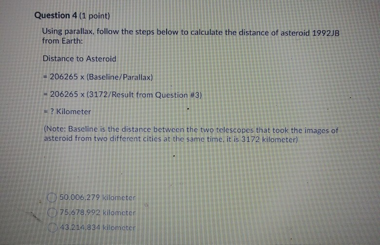 Solved Question 3 (1 point) To calculate parallax we use | Chegg.com