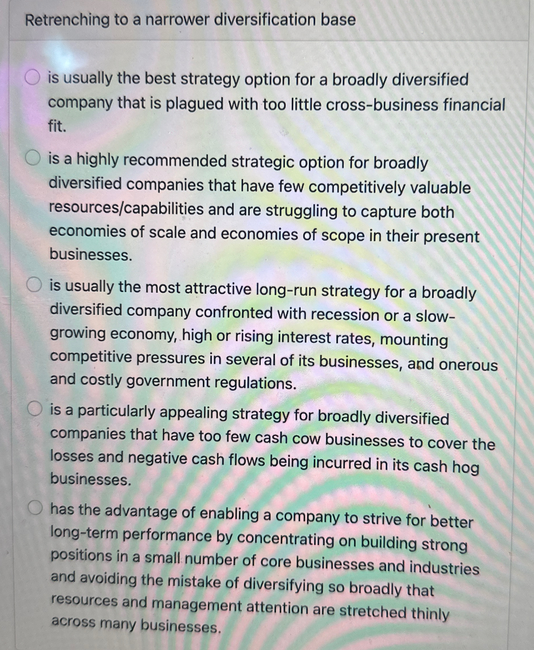 Solved Retrenching to a narrower diversification base ﻿is | Chegg.com