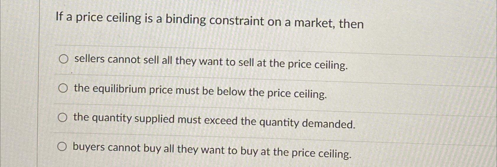 Solved If a price ceiling is a binding constraint on a | Chegg.com
