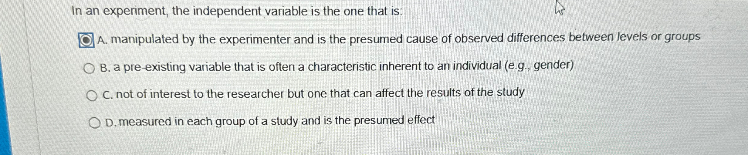Solved In an experiment, the independent variable is the one | Chegg.com