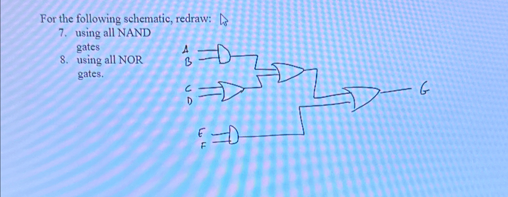 For the following schematic, redraw:7. ﻿using all | Chegg.com