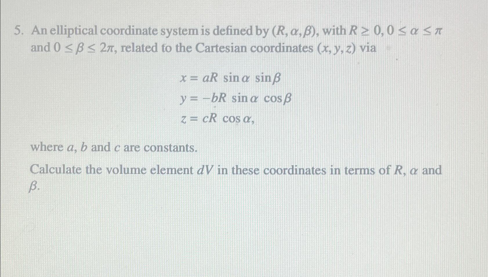 Solved An Elliptical Coordinate System Is Defined By