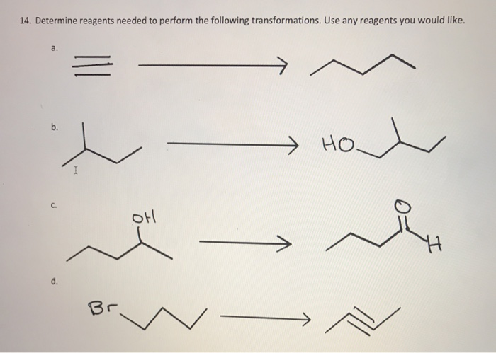 Solved 14. Determine reagents needed to perform the | Chegg.com