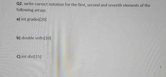 Solved Q2. write correct notation for the first, second and | Chegg.com
