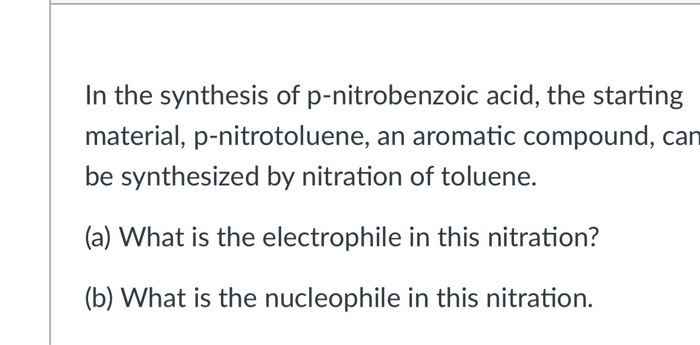 Solved In the synthesis of p-nitrobenzoic acid, the starting | Chegg.com